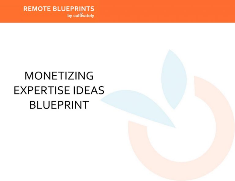 Monetizing Expertise Ideas Blueprint - Cultivately